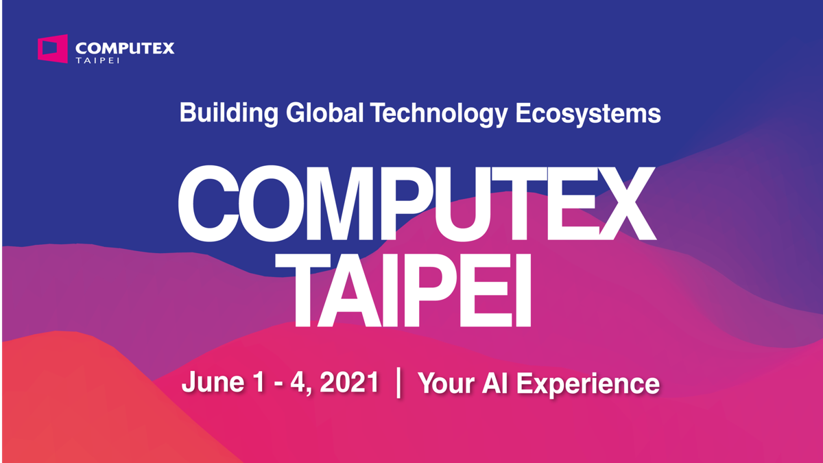 Computex 2021: si farà a inizio giugno, sempre in quel di Taipei ...
